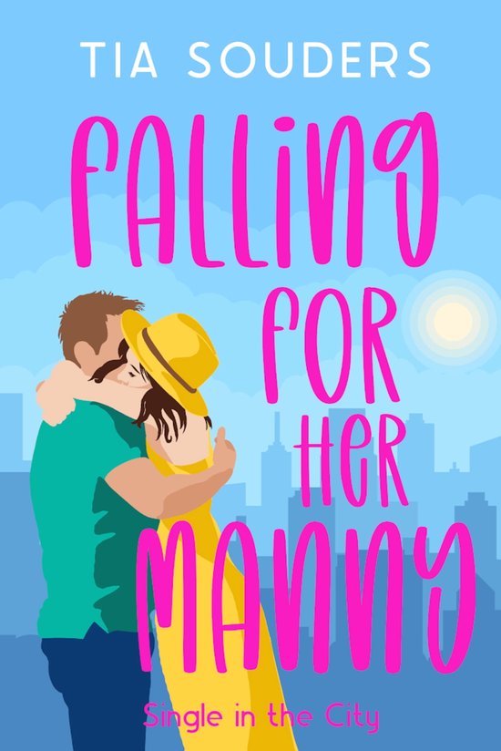 Single in the City - Falling For Her Manny (ebook), Tia Souders ...