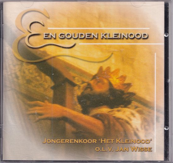 Een gouden kleinood - Jongerenkoor Het Kleinood o.l.v. Jan Wisse ...