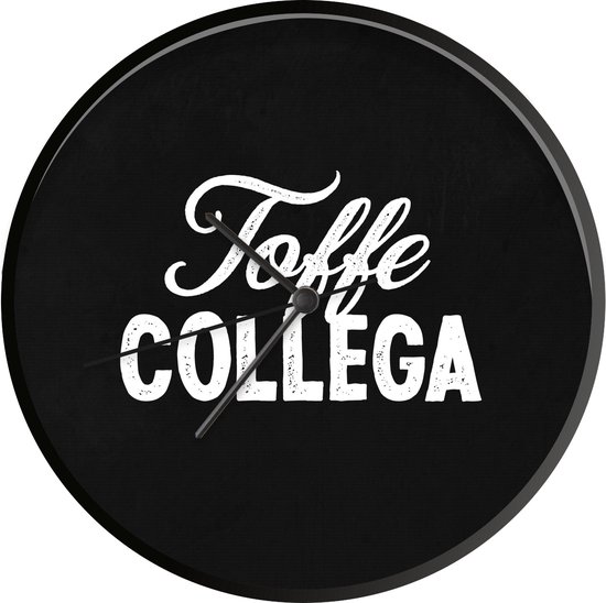 Klok - Ø 30 cm - Spreuken - 'Toffe collega' - Quotes - Baan - Zwart ...