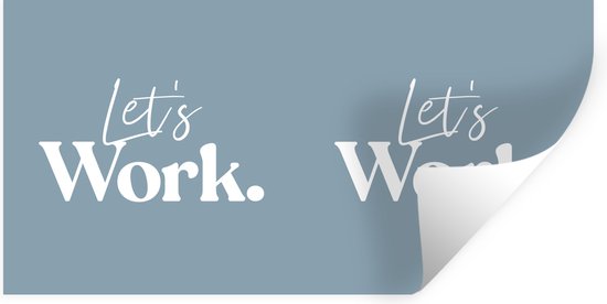 Muurstickers - Sticker Folie - 'Let's work' - Spreuken - Quotes - Werk ...