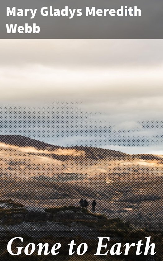 Gone to Earth (ebook), Mary Gladys Meredith Webb | 4057664604002 ...