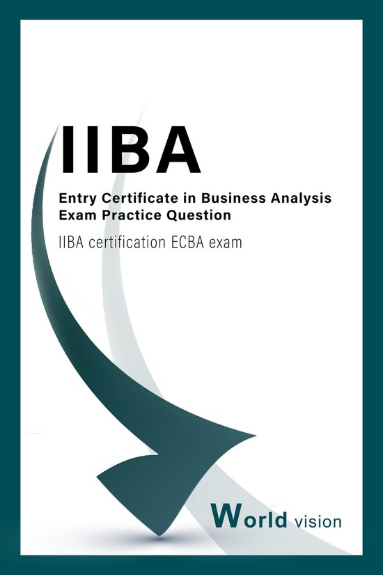 Entry Certificate in Business Analysis Exam Practice Question (ebook ...