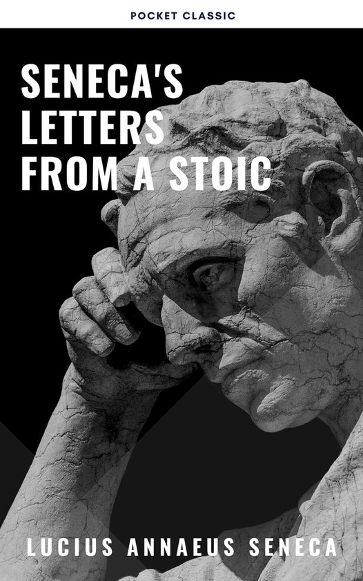 Seneca's Letters from a Stoic (ebook), Lucius Annaeus Seneca ...