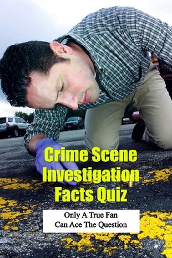Crime Scene Investigation Facts Quiz: Only A True Fan Can Ace The ...