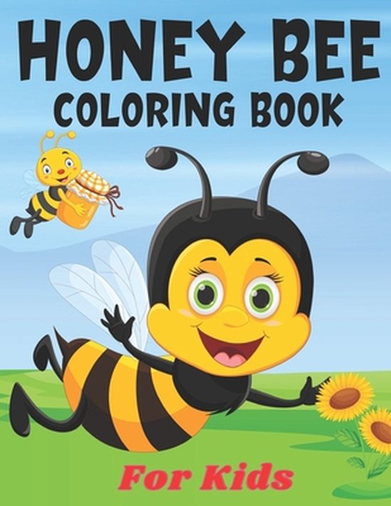 Honey Bee Coloring Book For Kids: Easy Coloring Book Featuring Fun and ...