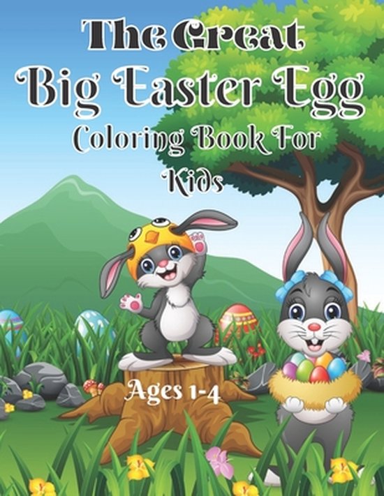 The Great Big Easter Egg Coloring Book for Kids Ages 1-4: Simple Easter ...
