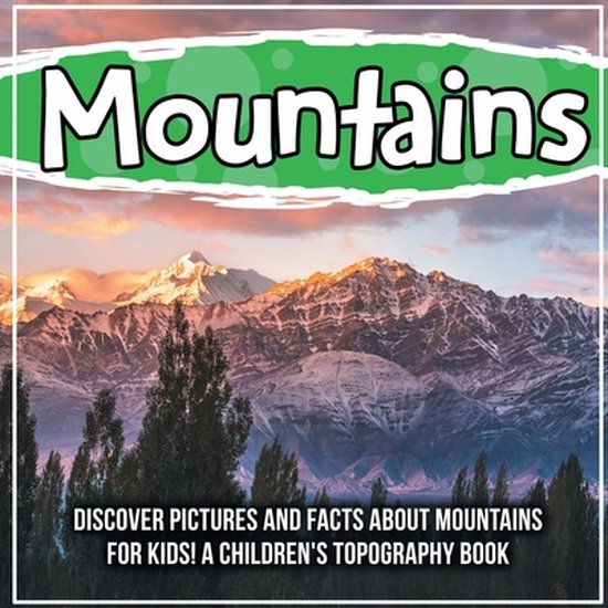Mountains: Discover Pictures and Facts About Mountains For Kids! A ...