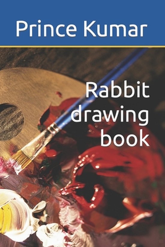 Rabbit drawing book, Prince Kumar | 9798418635242 | Boeken | bol.com