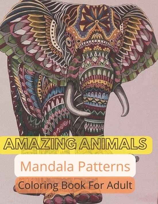 AMAZING ANIMALS Mandala Patterns Coloring Book For Adult: Stress Relieving Animals... | bol.com