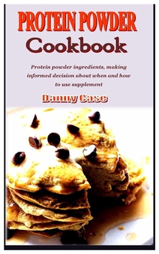 Protein Powder Cookbook: Protein powder ingredients, making informed ...