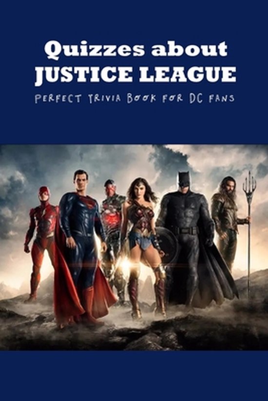 Quizzes about Justice League: Perfect Trivia Book for DC fans, Ray ...