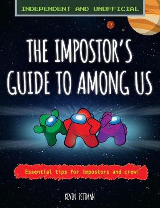 The Impostor's Guide to Among Us (Independent & Unofficial), Kevin ...