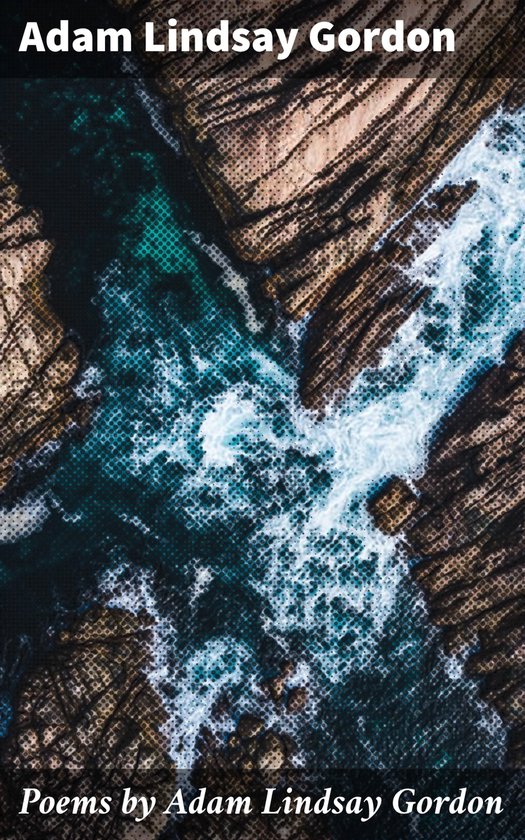 Poems by Adam Lindsay Gordon (ebook), Marcus Andrew Hislop Clarke | 4057664597755 | Boeken | bol