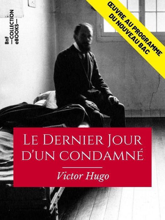 Classiques - Le Dernier Jour d'un condamné (ebook), Victor Hugo ...