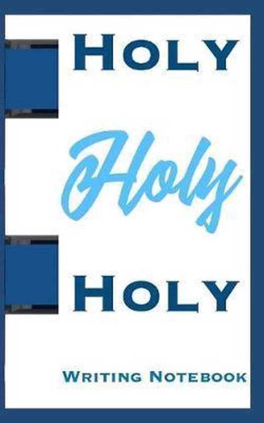 Holy Holy Holy Writing Notebook | 9781081570590 | Ahavaha | Boeken ...