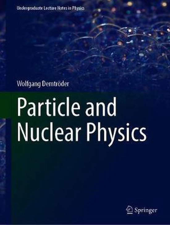 Nuclear and Particle Physics | 9783030583118 | Wolfgang Demtroeder | Boeken | bol.com