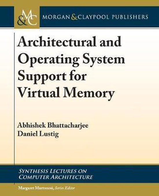 Architectural And Operating System Support For Virtual Memory 9781627056021
