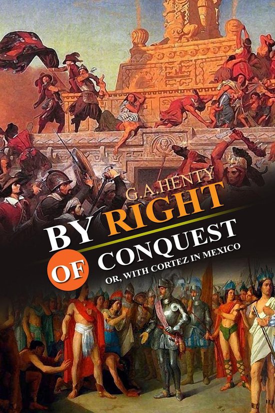 By Right of Conquest (ebook), G A Henty | 1230004140337 | Boeken | bol.com