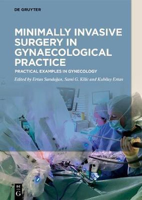 Minimally Invasive Surgery in Gynecological Practice: Practical ...