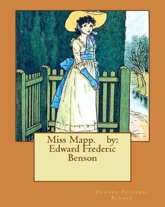 Miss Mapp. by, Edward Frederic Benson | 9781537012292 | Boeken | bol.com