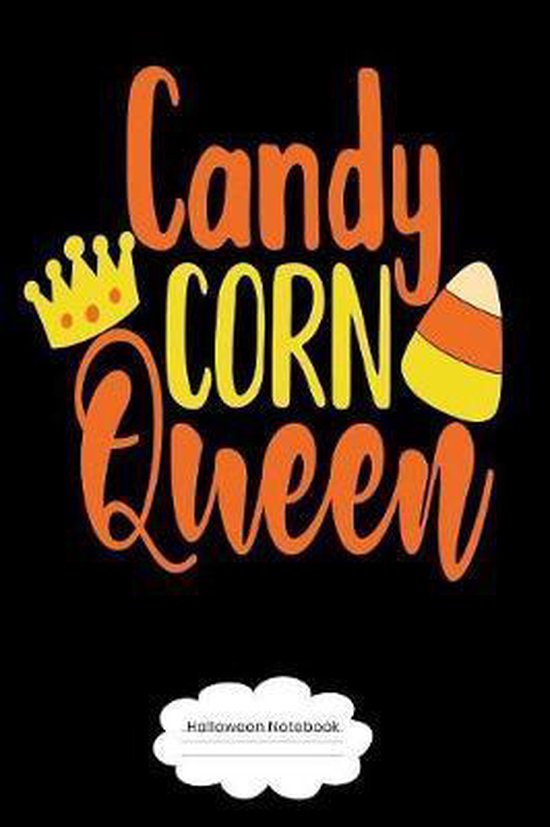 Candy Corn Queen Halloween Notebook: Kids Wide Ruled Composition Book ...