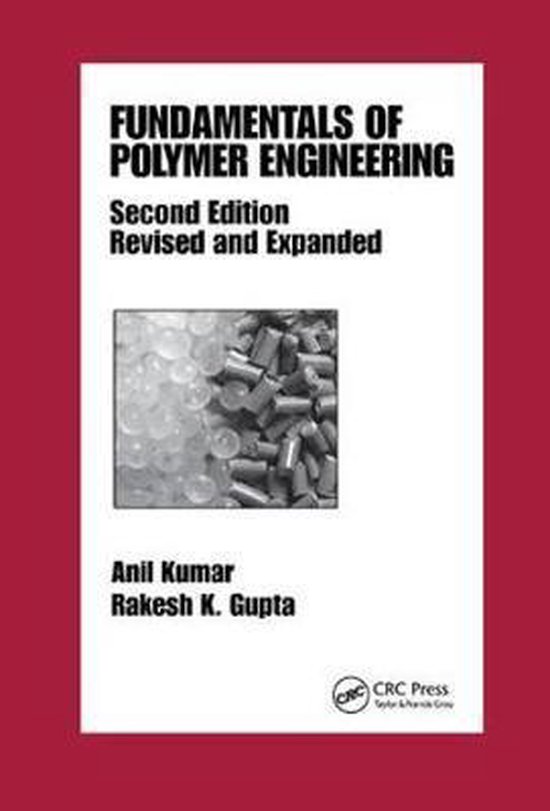 Fundamentals of Polymer Engineering, Revised and Expanded, Anil Kumar ...