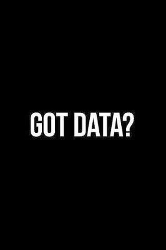 Got Data?: Notebook & Journal, Hugh Nivers | 9781080337705 | Boeken ... Got Data?: Notebook & Journal, Hugh Nivers | 9781080337705 | Boeken ...