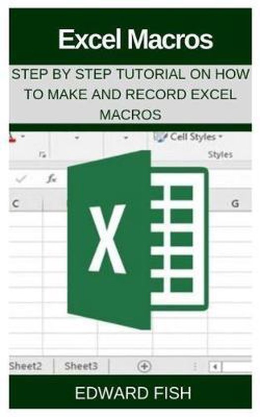 Excel Macros: Step by Step Tutorial on How to Make and Record Excel Macros, Edward... | bol.com