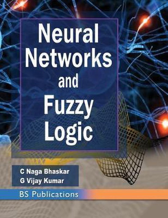 Neural Networks and Fuzzy Logic | 9789385433238 | Naga Bhaskar | Boeken ...