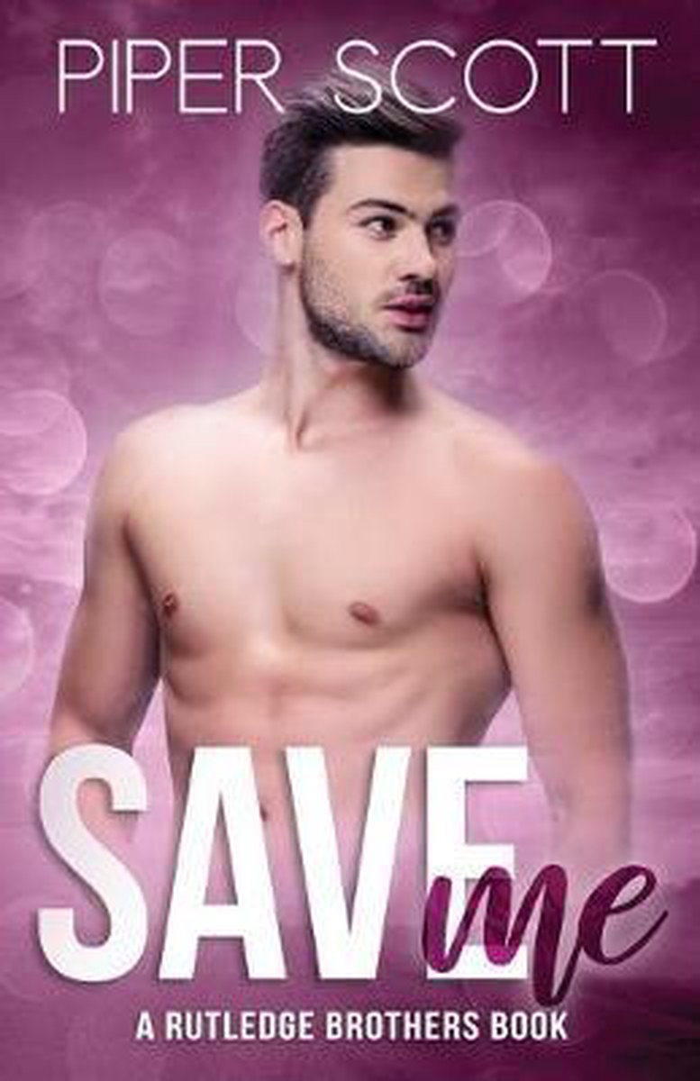 Rutledge Brothers Save Me Piper Scott 9781693416828 Boeken Bol
