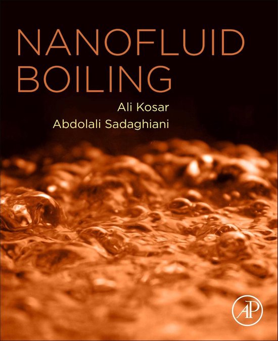 Nanofluid Boiling | 9780128169230 | Ali Kosar | Boeken | bol