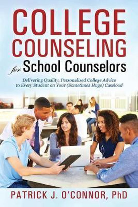 College Counseling for School Counselors | 9781432778088 | Patrick J O ...