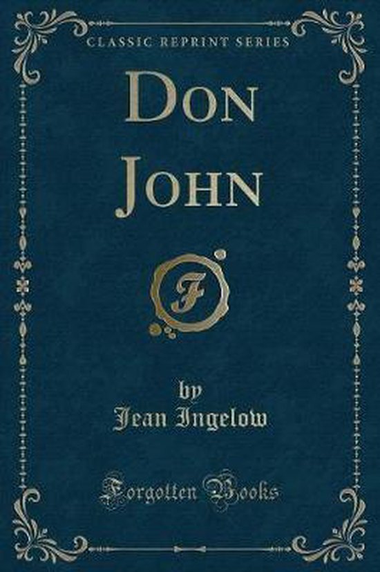 Don John (Classic Reprint), Jean Ingelow | 9781330260135 | Boeken | bol.com