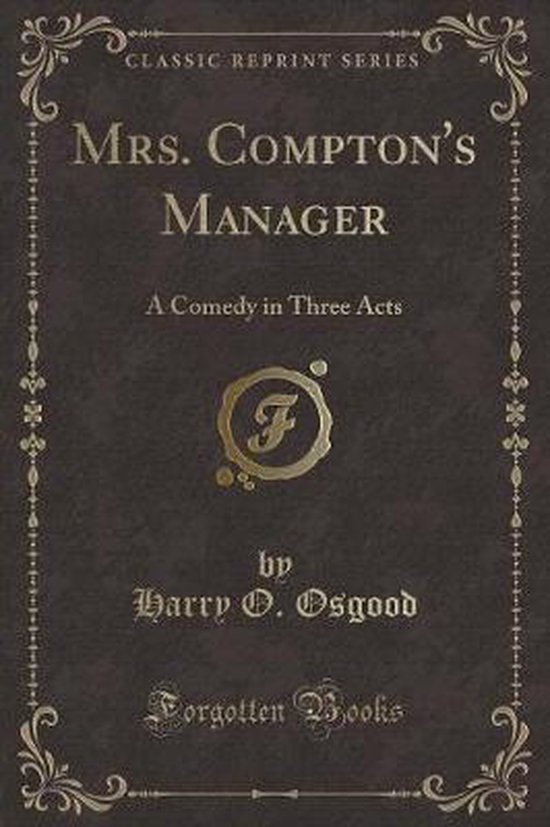 Mrs. Compton's Manager, Harry O. Osgood | 9781330555156 | Boeken | bol.com