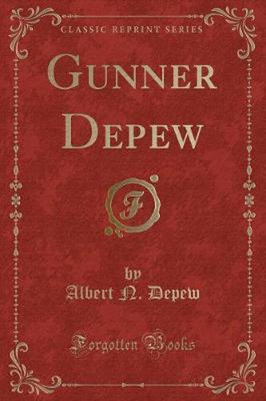 Gunner DePew (Classic Reprint), Albert N. Depew | 9781331477174 ...