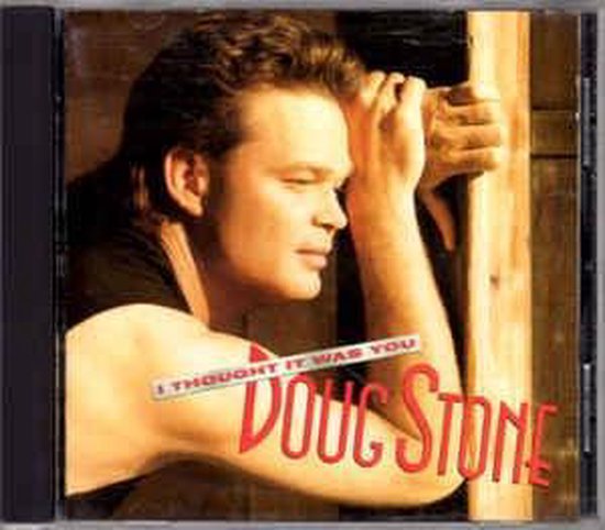 Doug Stone - I thought it was you, Doug Stone | CD (album) | Muziek | bol