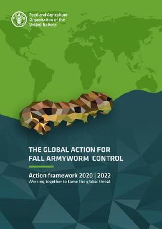 The global action for Fall Armyworm control, Food And Agriculture Organization |... | bol