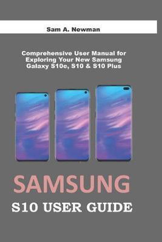 Samsung Galaxy S10 User Guide | 9781686514036 | Sam a Newman | Boeken | bol.com