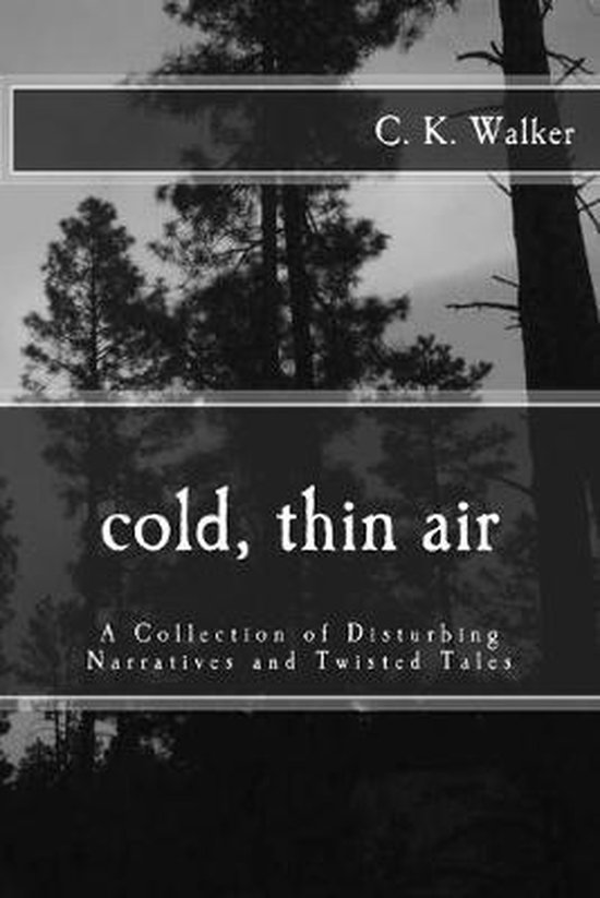 Cold, Thin Air- Cold, Thin Air, C K Walker | 9781502780126 | Boeken ...