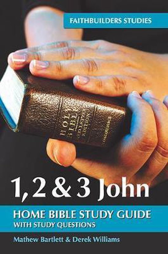 Faithbuilders Bible Study Guides- 1, 2 & 3 John Bible Study Guide, Mathew Bartlett |... | bol.com