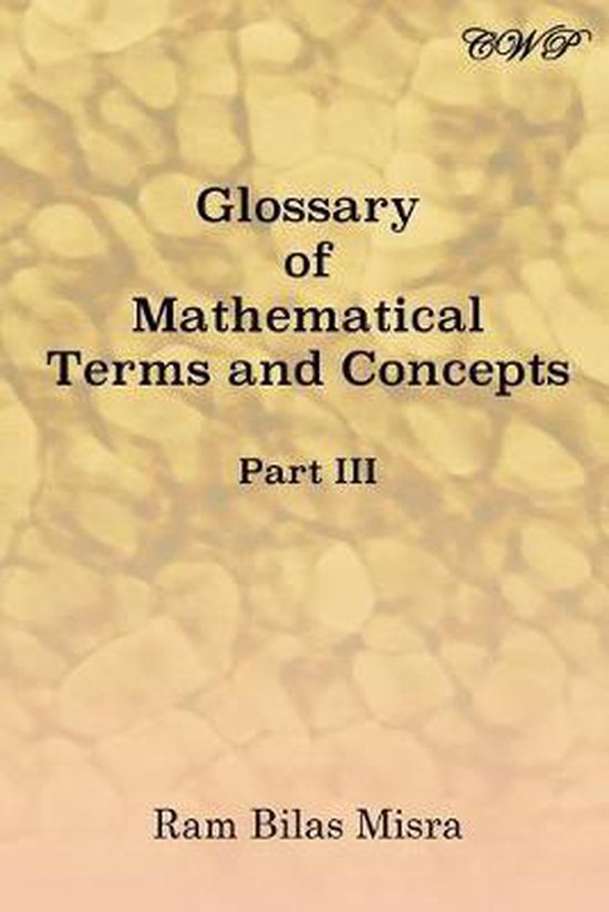 Mathematics- Glossary of Mathematical Terms and Concepts (Part III ...
