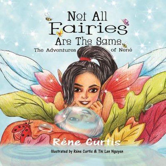 Not All Fairies Are The Same, Rene Curtis | 9781946908346 | Boeken ...