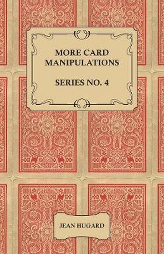 More Card Manipulations - Series No. 4, Jean Hugard | 9781528710145 | Boeken | bol.com