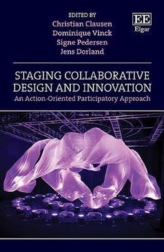 Staging Collaborative Design and Innovation – An Action–Oriented ...