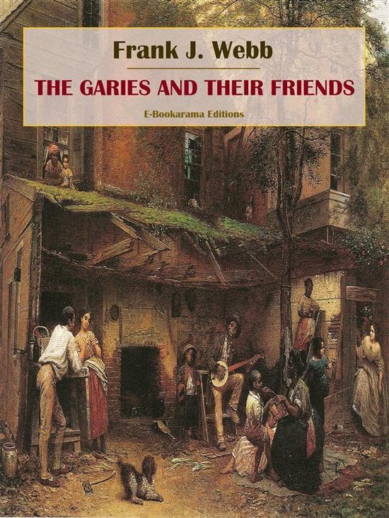 The Garies and Their Friends (ebook), Frank J Webb | 9788835884545 ...