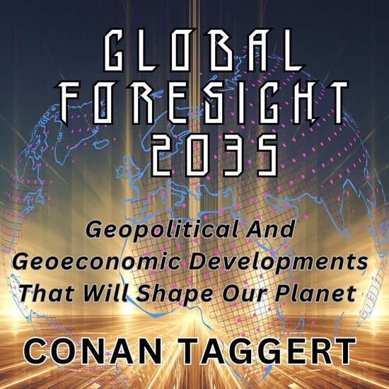 GLOBAL FORESIGHT 2035, Conan Taggert | 9798347719709 | Boeken | bol
