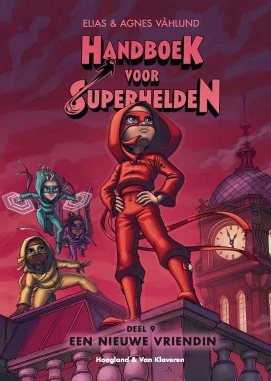 Handboek voor Superhelden 9 - Een nieuwe vriendin, Elias Vahlund | 9789089674319 | Boeken | bol