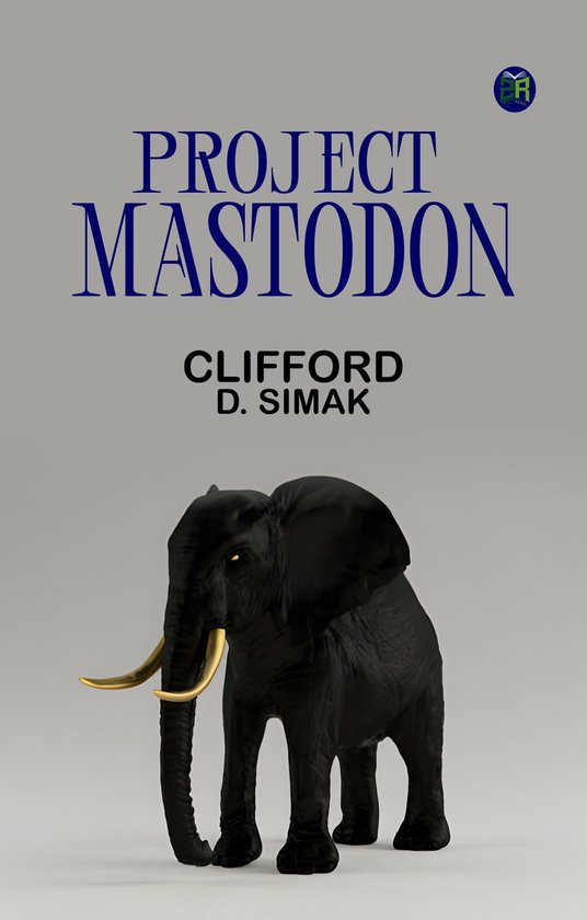 Project Mastodon (ebook), Clifford D. Simak | 9789370058941 | Boeken | bol