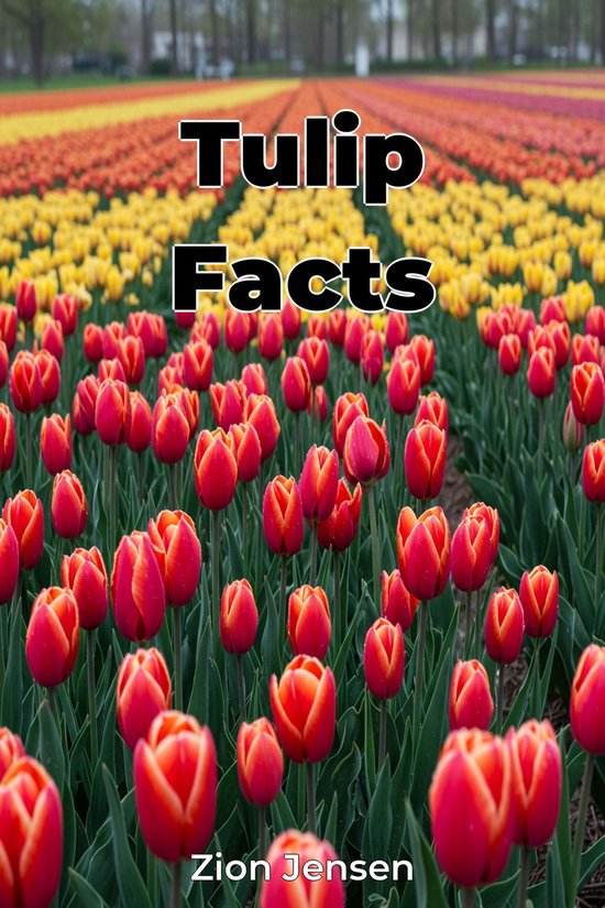 Tulip Facts (ebook), Zion Jensen | 9788233970130 | Boeken | bol