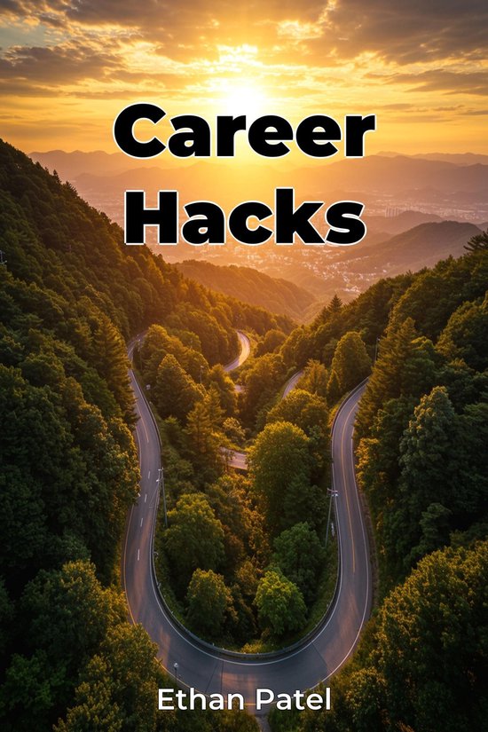 Career Hacks (ebook), Ethan Patel | 9788235245731 | Boeken | bol
